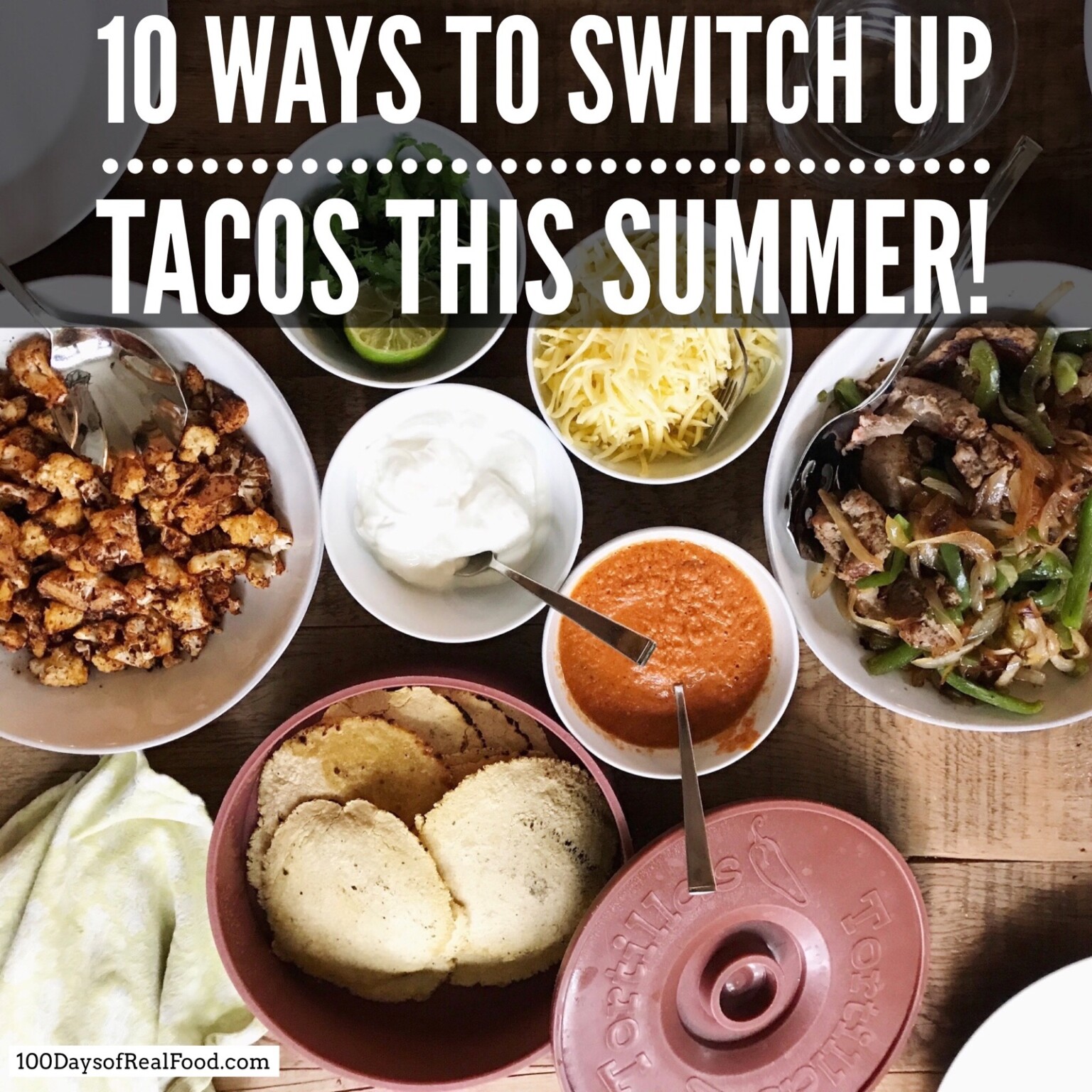 10 Ways to Switch up Tacos This Summer! ⋆ 100 Days of Real Food