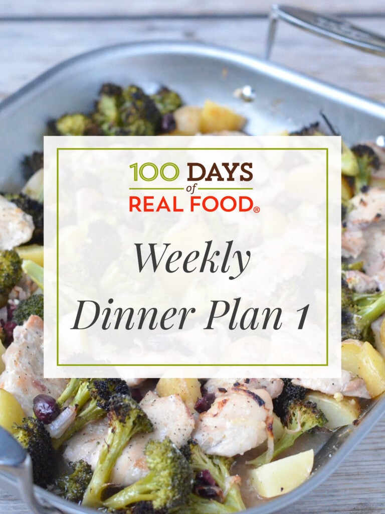 Real Food Dinner Plan: Week 1 ⋆ 100 Days of Real Food