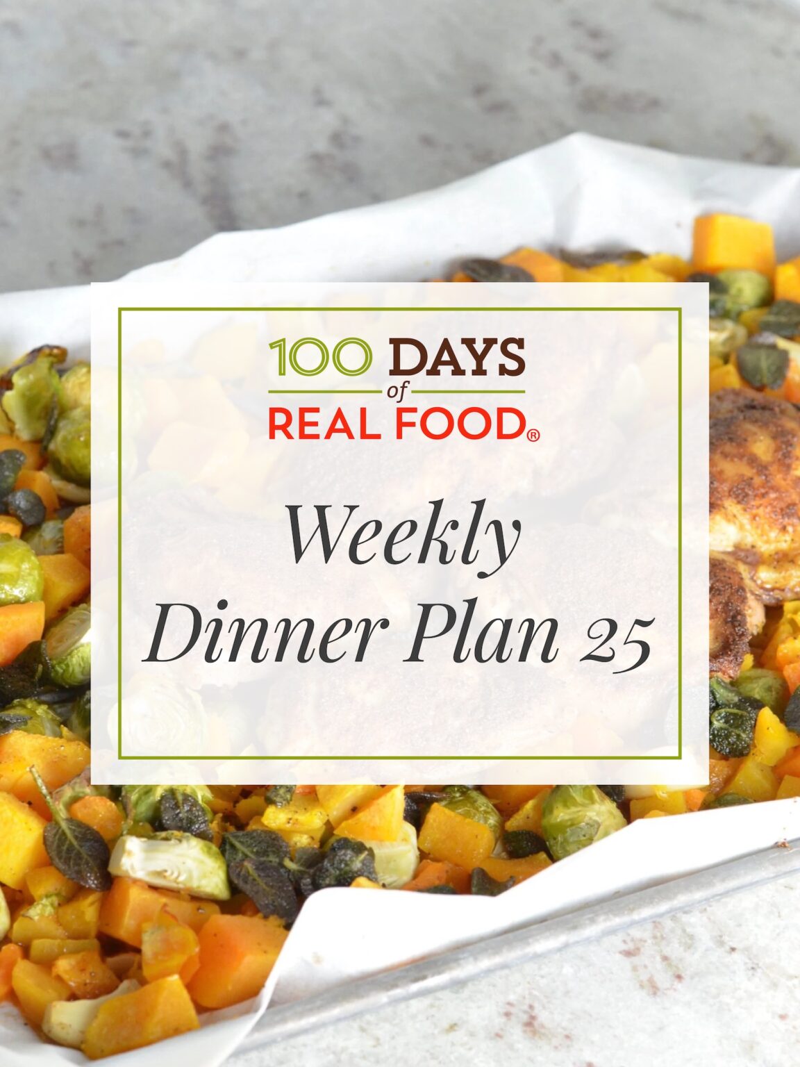 Real Food Dinner Plan: Week 25 ⋆ 100 Days of Real Food