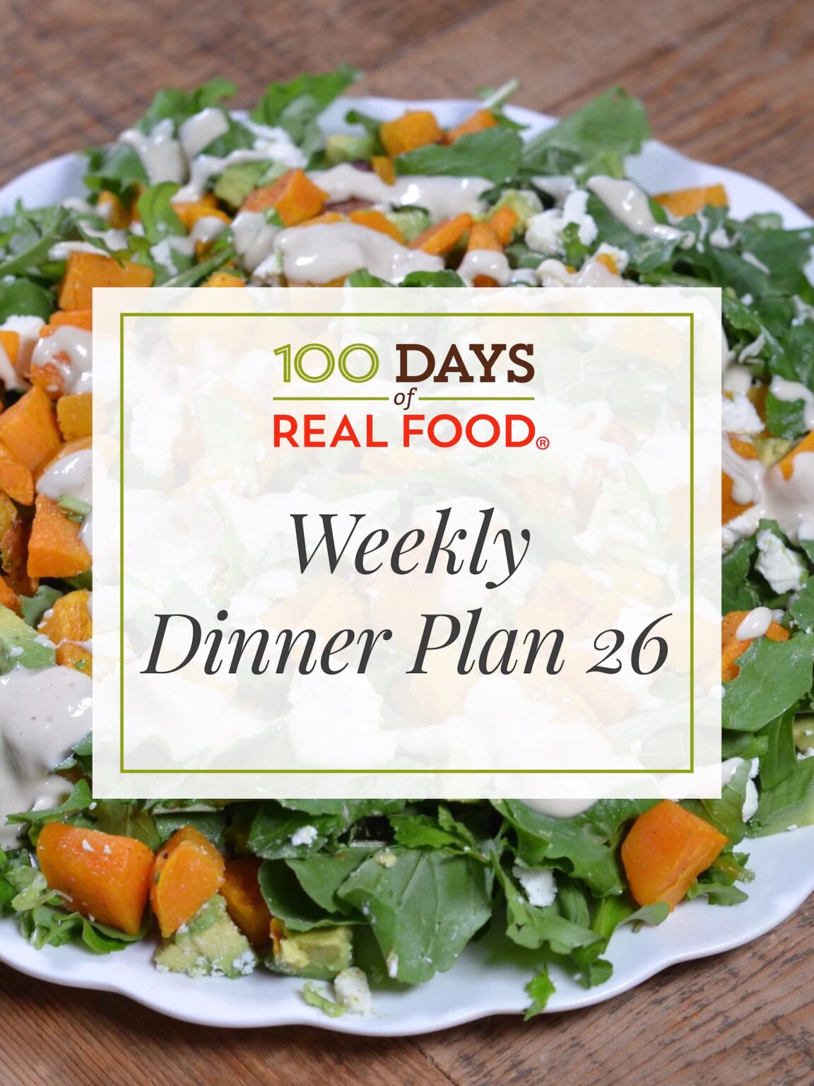 Real Food Dinner Plan: Week 26 ⋆ 100 Days of Real Food