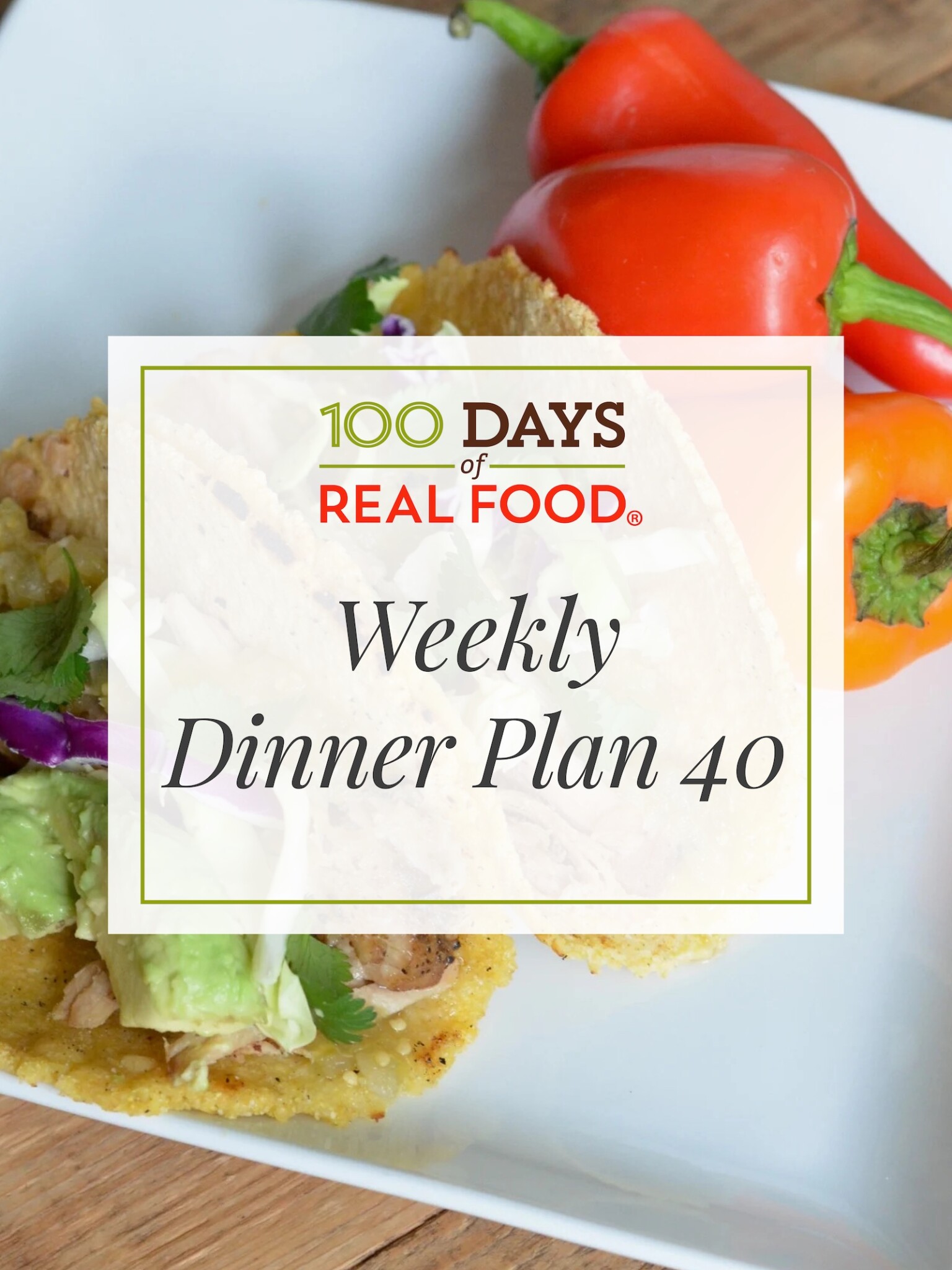 Real Food Dinner Plan: Week 40 ⋆ 100 Days of Real Food